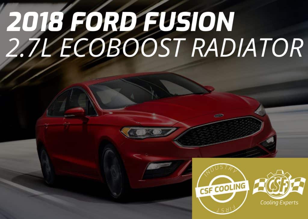 2018 Ford Fusion 2.7L EcoBoost Radiator by CSF, the Cooling Experts