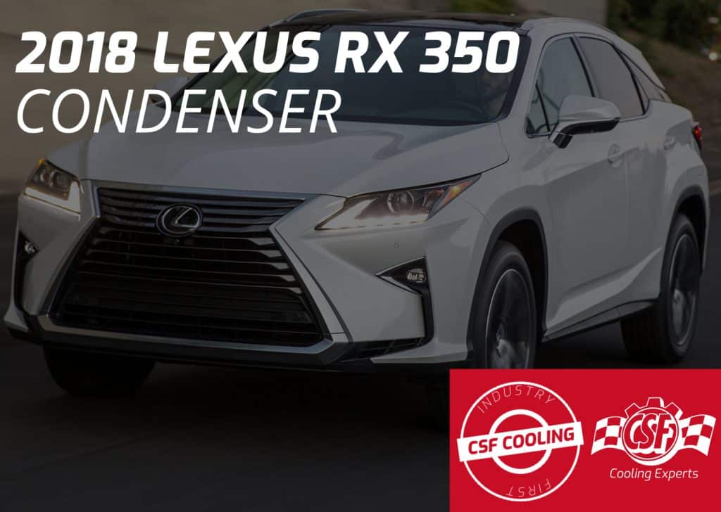 2018 Lexus RX 350 Condenser by CSF, the Cooling Experts