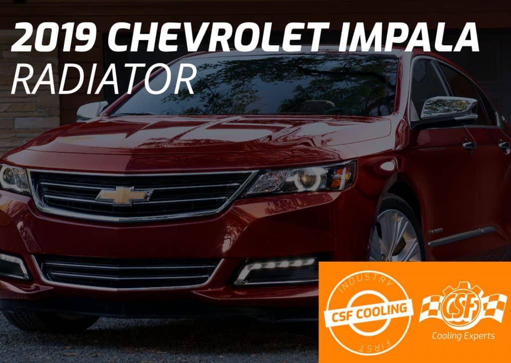 2019 Chevrolet Impala Radiator by CSF, the Cooling Experts