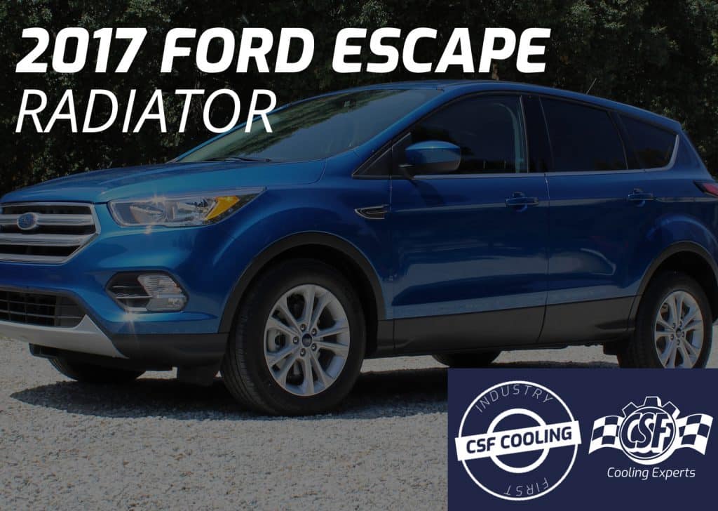 2017 Ford Escape Radiator by the Cooling Experts, CSF