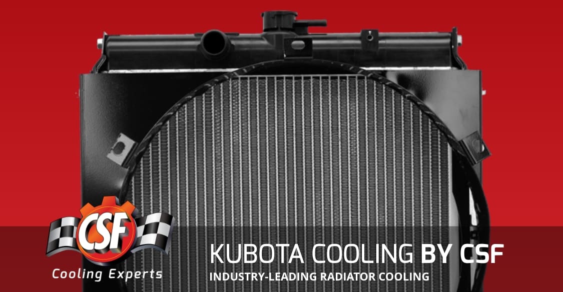 Best Kubota Cooling Products by CSF, the Cooling Experts